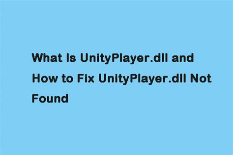 what is unityplayer dll and how to fix unityplayer dll not found