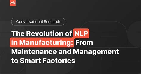 Nlp In Manufacturing Industry 3 Real Life Use Cases