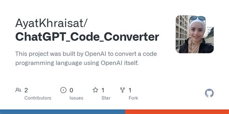 Github Ayatkhraisatchatgptcodeconverter This Project Was Built By