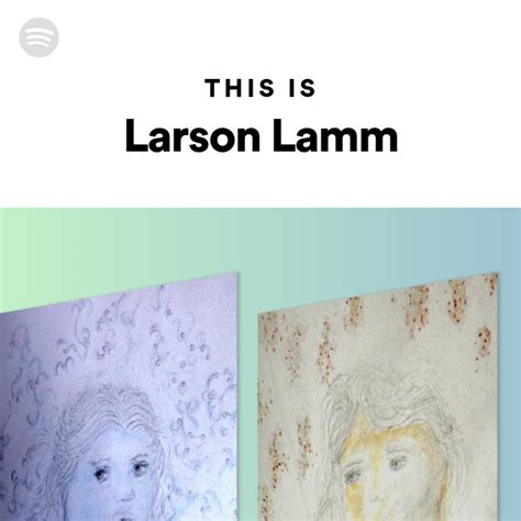 This Is Larson Lamm Spotify Playlist