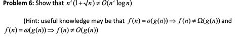Solved Problem 6 Show That N2 1 N O N2logn Hint Useful Chegg Com