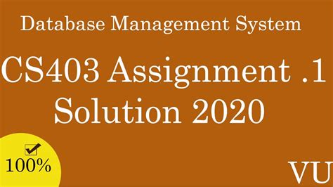 Cs403 Assignment No 1 Solution 2020 Database Management System Youtube
