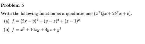 Solved Write The Following Function As A Quadratic One Chegg