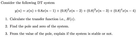 Solved Consider The Following DT System Y N X N X N Chegg