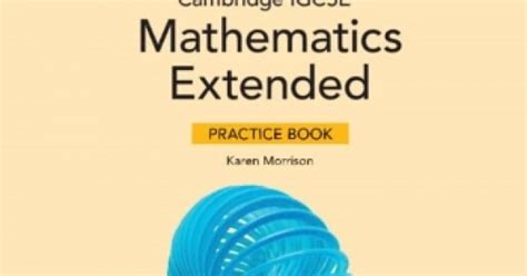 Cambridge Igcse Mathematics Extended Practice Book With Digital Version 2 Years Access