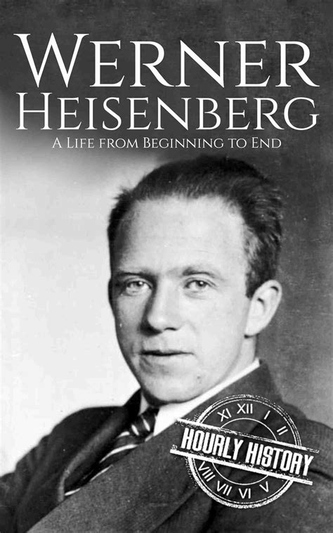 Werner Heisenberg Biography And Facts 1 Source Of History Books