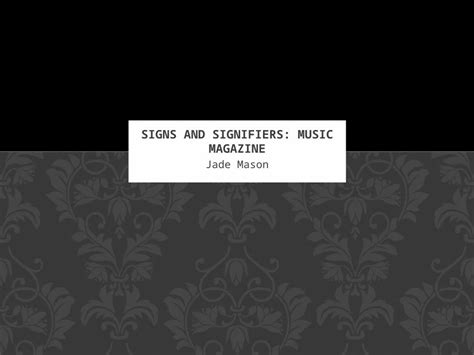 Pptx Signs And Signifiers Textual Analysis Of Music Magazines