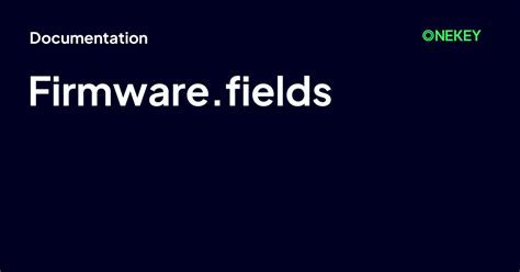 Firmware Fields Documentation