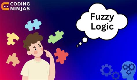 Fuzzy Logic Definition Examples And History Naukri Code 360
