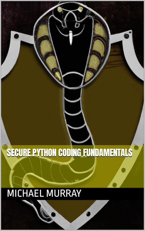 Secure Python Coding Fundamentals Ebook Murray Michael