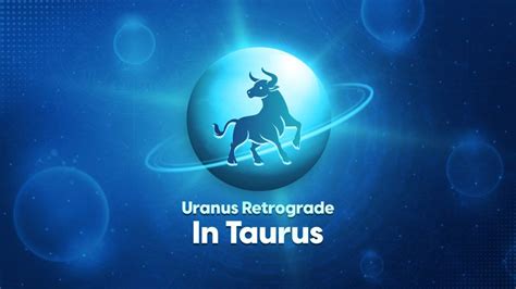 Uranus Retrograde In Taurus August 2023 How Uranus Retrograde Will