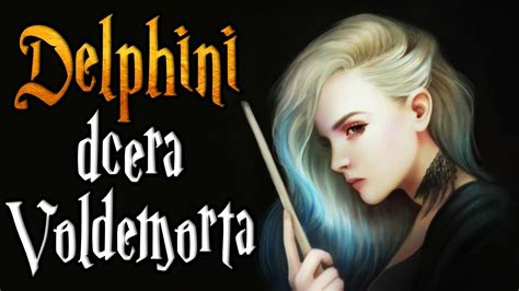 Delphini Celý Tragický Příběh Voldemortovy Dcery Harry Potter Youtube