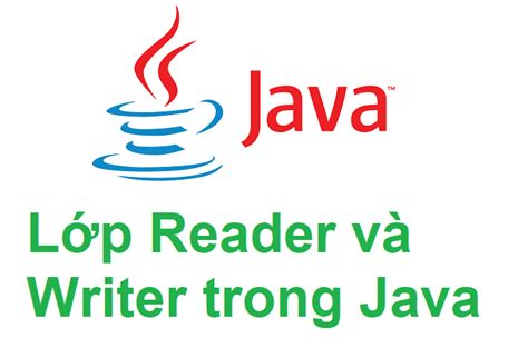 Lớp Reader Và Writer Trong Java