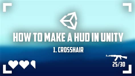 How To Make A Hud In Unity 1 Crosshair Youtube