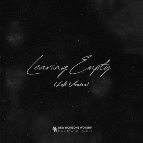 ‎leaving Empty Feat New Horizons Worship Lofi Version Single