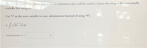 Solved For Each Integral Below Give A Trigonometric Chegg Com