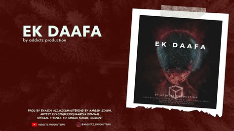 Ek Daafa Official Music Eyasin Ali Blexx Mariya Konwal Youtube