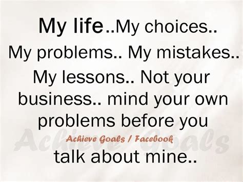 Love Life Dreams My Life My Choices My Problems My Mistakes