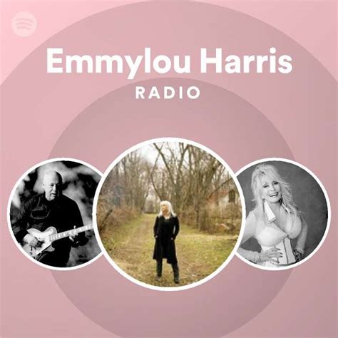 Emmylou Harris Radio Playlist By Spotify Spotify
