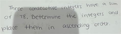 Solved Three Consecutive Integers Have A Sum Of 78 Determine The