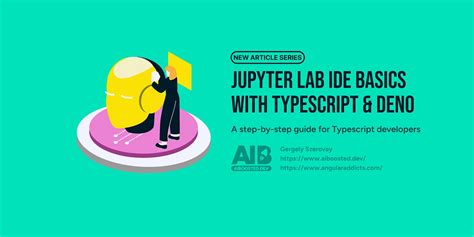 Jupyter Lab Ide Basics With Typescript And Deno
