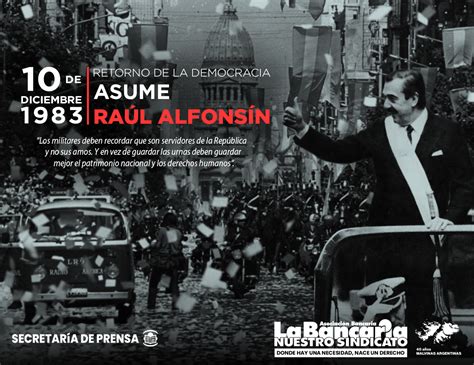 10 De Diciembre De 1983 Retorno De La Democracia Asume Raúl Alfonsín