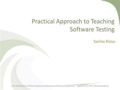 Ppt Practical Approach To Teaching Software Testing Powerpoint Presentation Id1640018