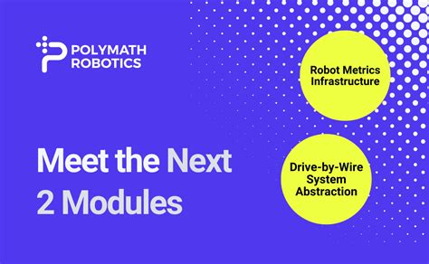 Meet 2 New Modules Robot Metrics Infrastructure And Drive By Wire System