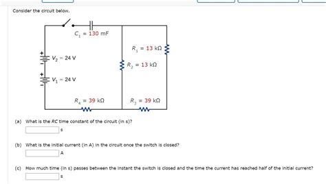 Solved Consider The Circuit Below A ﻿what Is The Rc ﻿time
