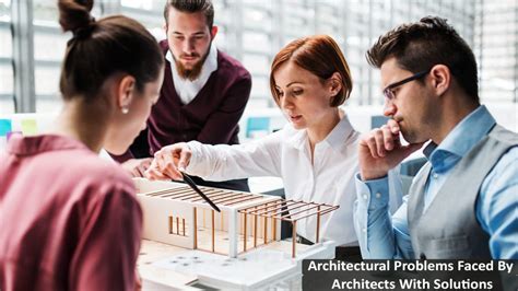Architectural Problems Faced By Architects With Solutions
