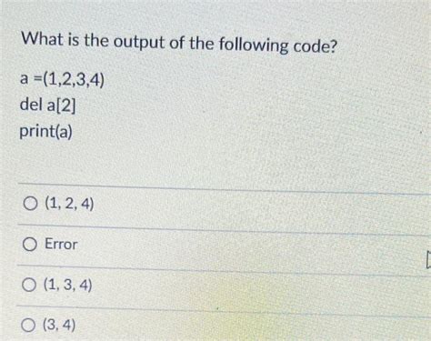Solved What Is The Output Of The Following Code A Chegg