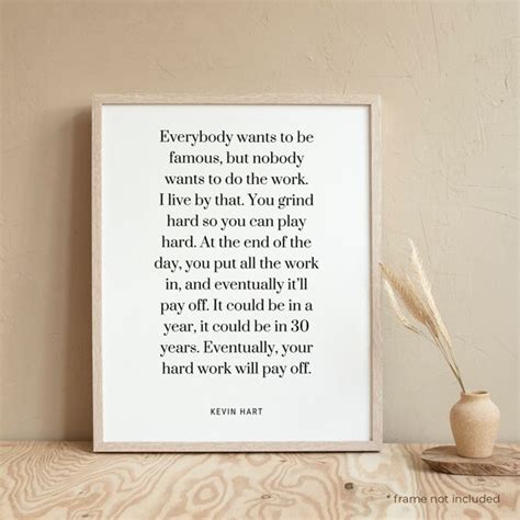 Kevin Hart Everybody Wants Quote Print Life Quote Print Etsy