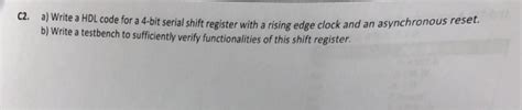 Solved A Write A Hdl Code For A 4 Bit Serial Shift Register