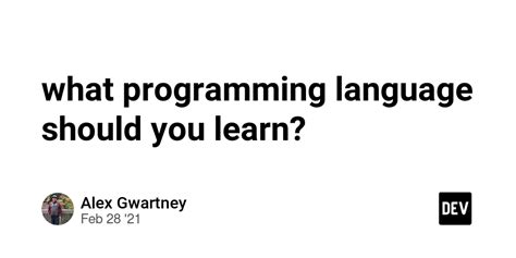 What Programming Language Should You Learn Dev Community