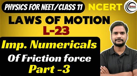 Class 11 Laws Of Motion L 23 Important Numericals Of Friction Force Part 3 Youtube