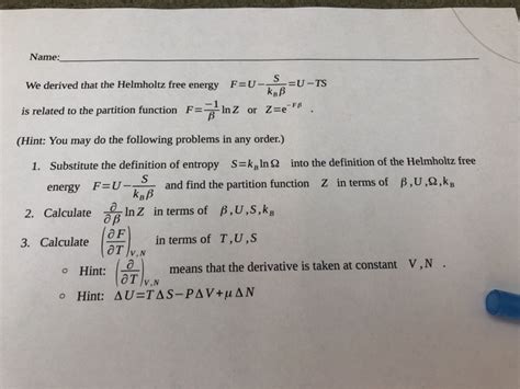Solved Name We Derived That The Helmholtz Free Energy