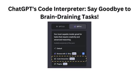 Chatgpts Code Interpreter Say Goodbye To Brain Draining Tasks Digialps Ltd