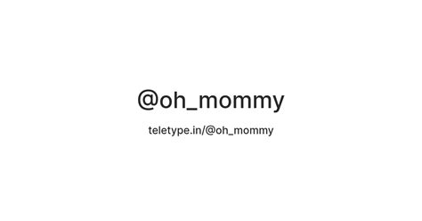 Ohmommy — Teletype