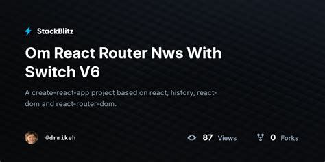 Om React Router Nws With Switch V Stackblitz