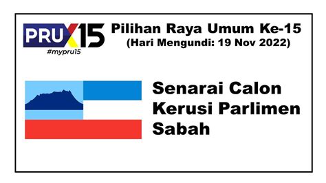 Pilihan Raya Umum Ke 1513 Senarai Calon Kerusi Parlimen Sabah
