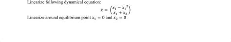 Solved Linearize Following Dynamical Equation Chegg
