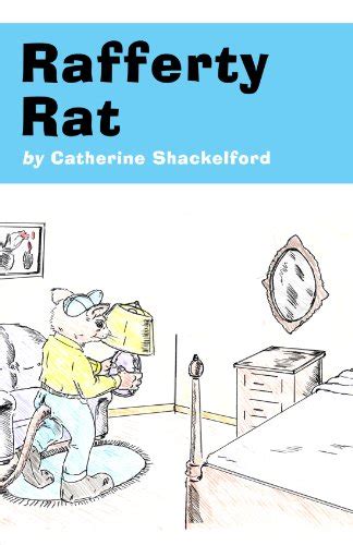 Rafferty Rat By Catherine Shackelford Goodreads