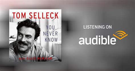 You Never Know By Tom Selleck Ellis Henican Contributor Audiobook