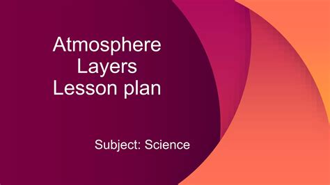 Atmosphere Layers Lesson Plan Pptx
