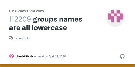 Groups Names Are All Lowercase · Issue 2209 · Luckpermsluckperms · Github