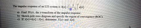 The Impulse Response Of An Lti System Is H N 17n 5n U N A Find Hz The Z