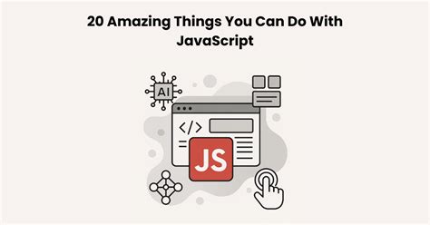 20 Amazing Things You Can Do With Javascript In 2025