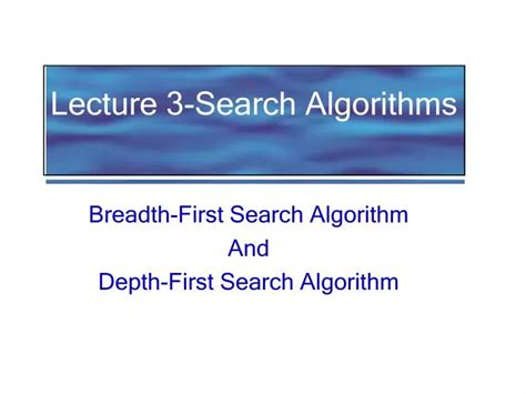 Ppt Lecture 3 Search Algorithms Powerpoint Presentation Free Download Id 3806589