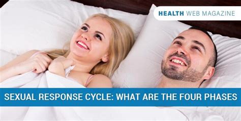 The Four Phases Of Sexual Response Cycle Not Just The Orgasm