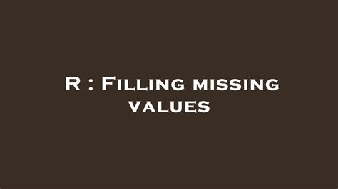 r filling missing values youtube